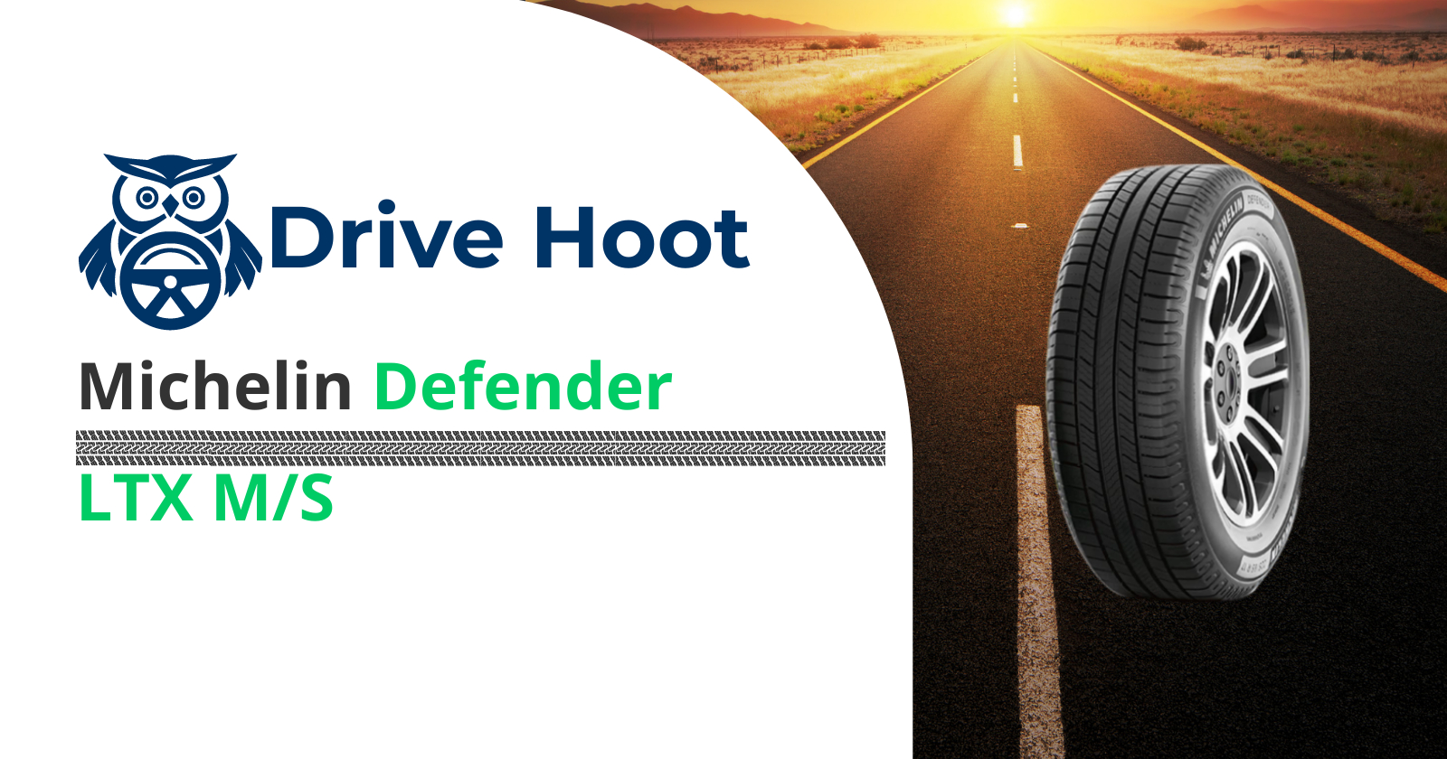 Michelin's Defender LTX M/S: The Perfect Blend of Durability and Performance - Drive Hoot