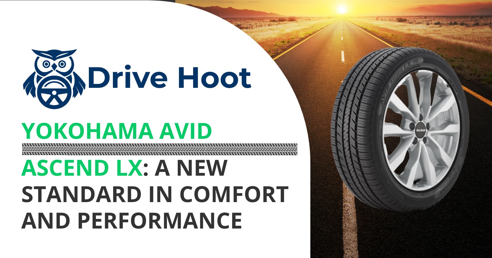 Yokohama Avid Ascend LX: A New Standard in Comfort and Performance - Drive Hoot